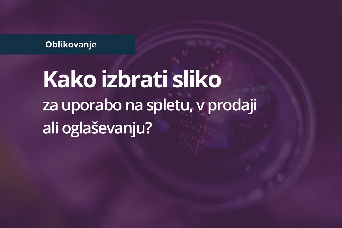 Kako izbrati slike za splet, prodajo in oglaševanje? - Revolver blog
